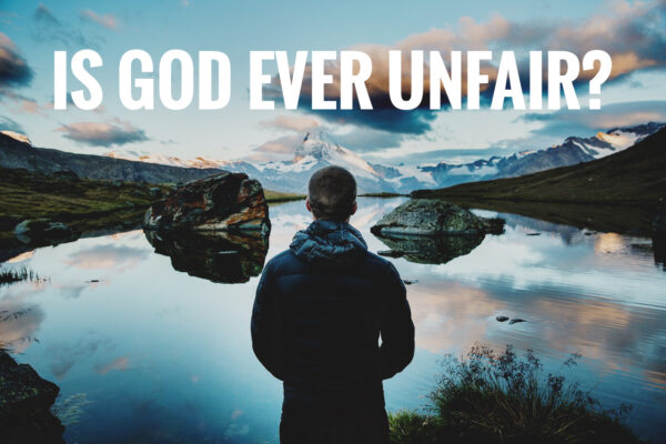 Is God ever unfair towards us? • Patrick Mabilog.